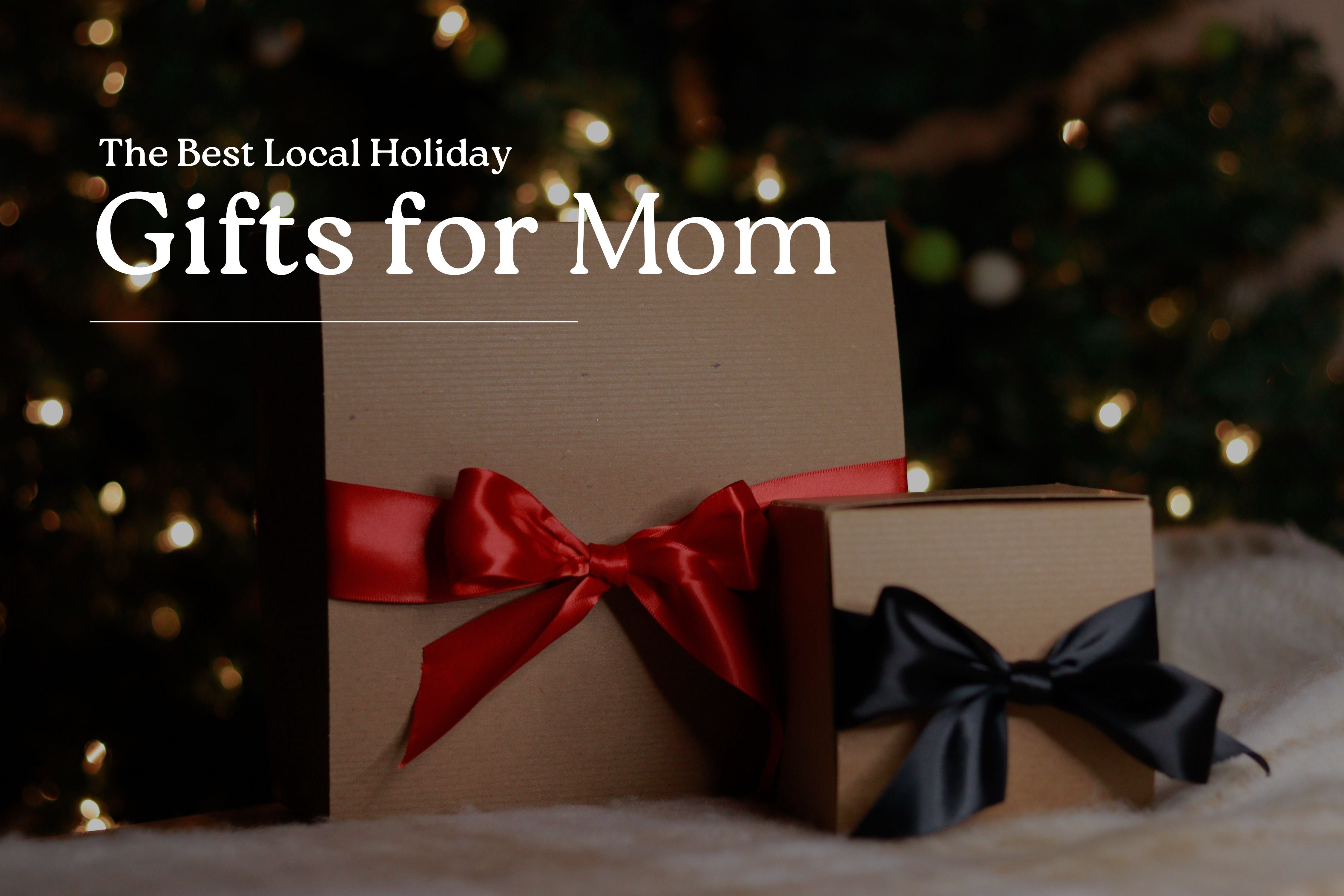 The Best Local Gifts for Mom | Gift Guide – The Local Space